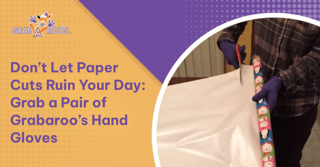 Don’t Let Paper Cuts Ruin Your Day: Get Grabaroos Hand Gloves